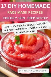 17 Best DIY Homemade Face Mask Recipes for Oily Skin