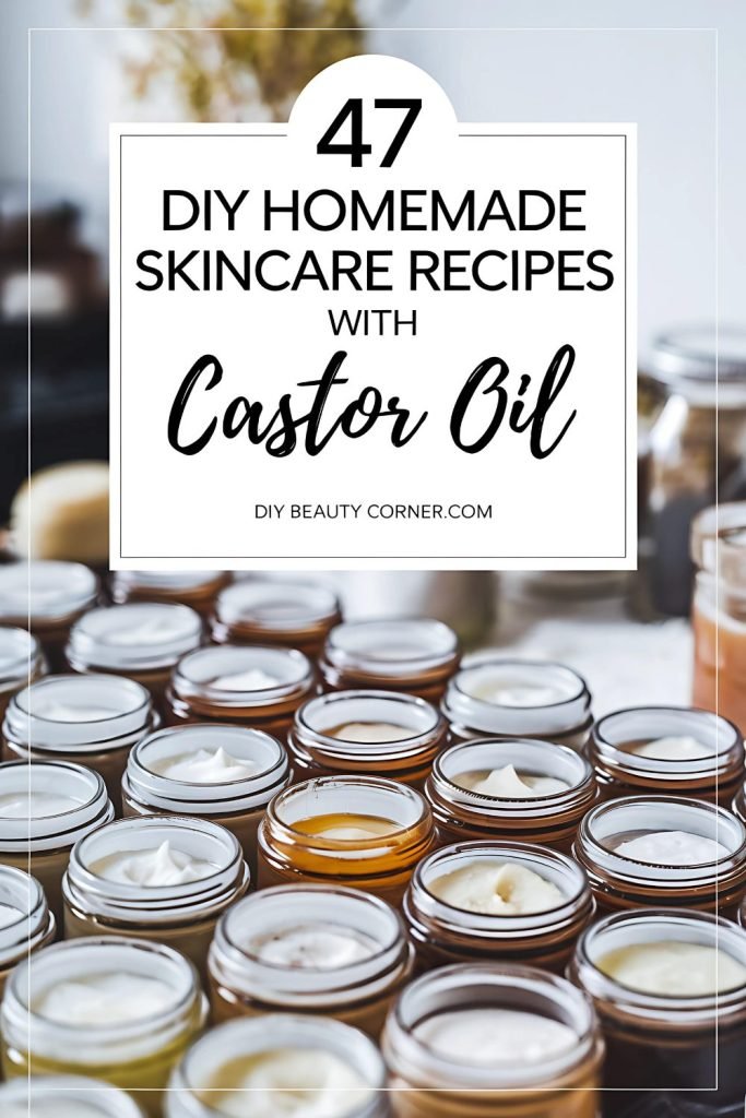 47 Best DIY Homemade Skincare Recipes with Castor Oil