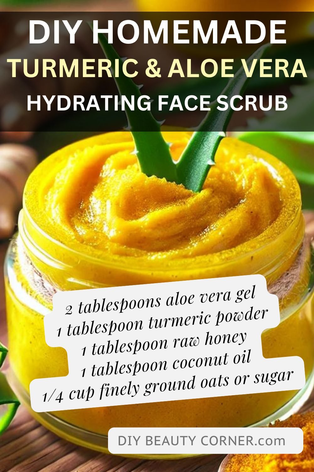 Turmeric and Aloe Vera Hydrating Face Scrub – Homemade Recipe for ...