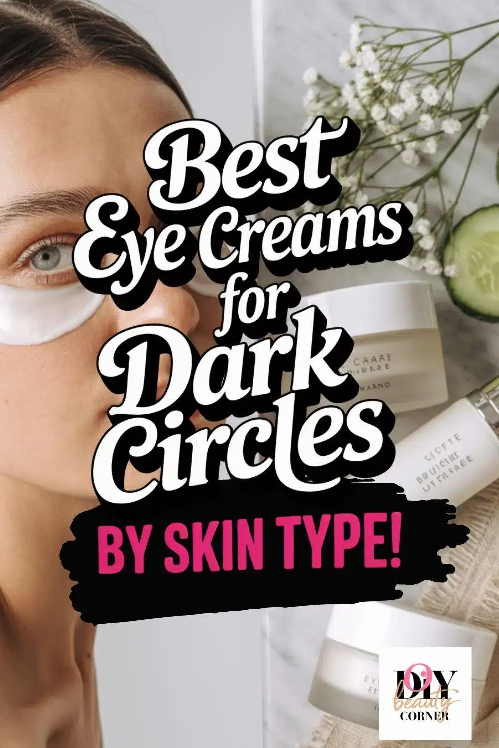 Best Eye Creams for Dark Circles by Skin Type: Hydrating & Soothing Picks