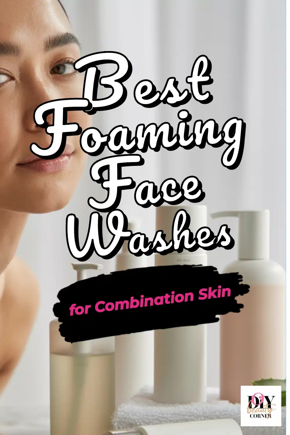 Best Foaming Face Washes for Combination Skin: Top Balancing Cleansers ...