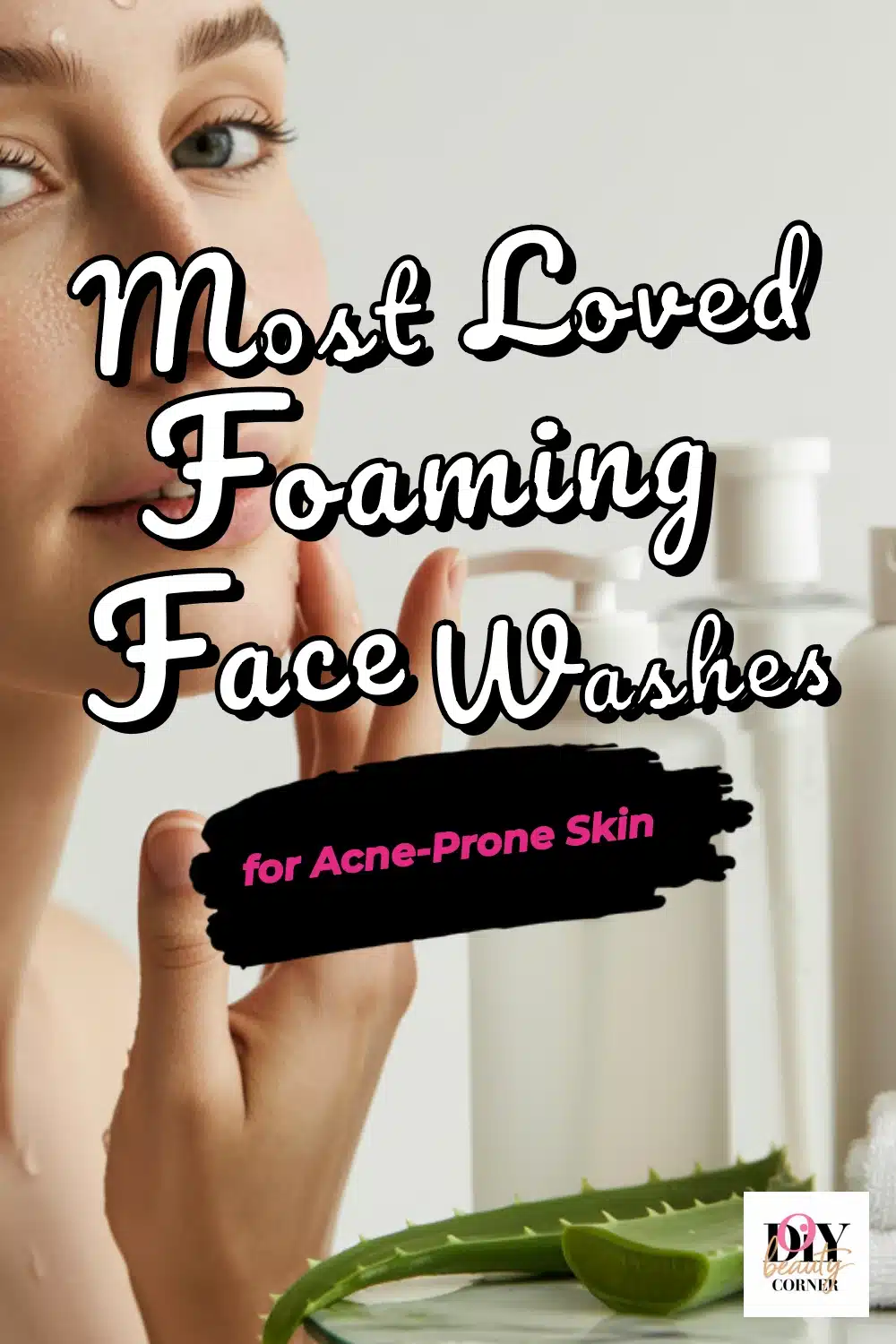 Most Loved Foaming Face Washes for Acne-Prone Skin: Clear & Fresh Picks